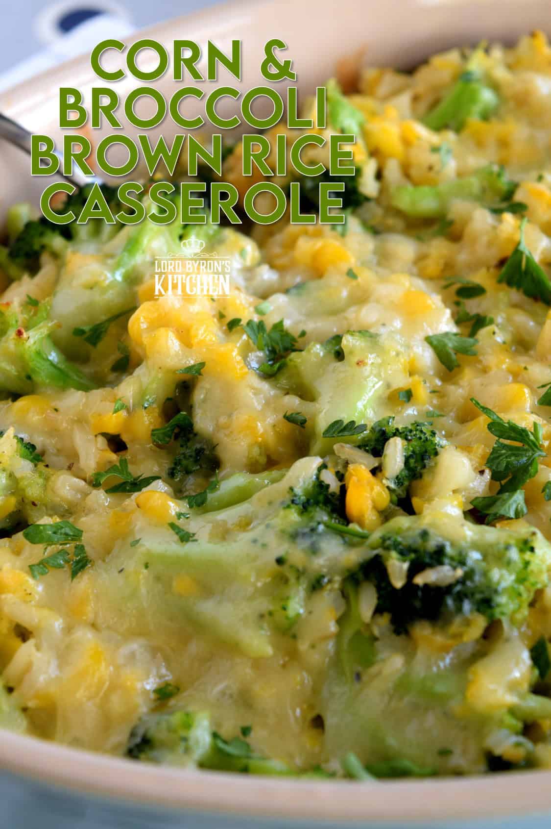 Corn and Broccoli Brown Rice Casserole - Lord Byron's Kitchen
