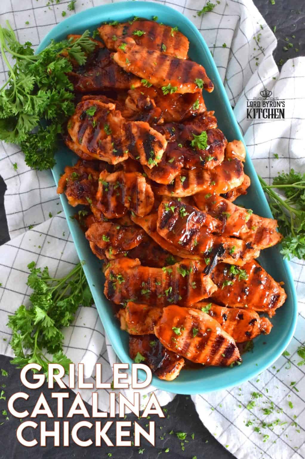 Grilled Catalina Chicken - Lord Byron's Kitchen