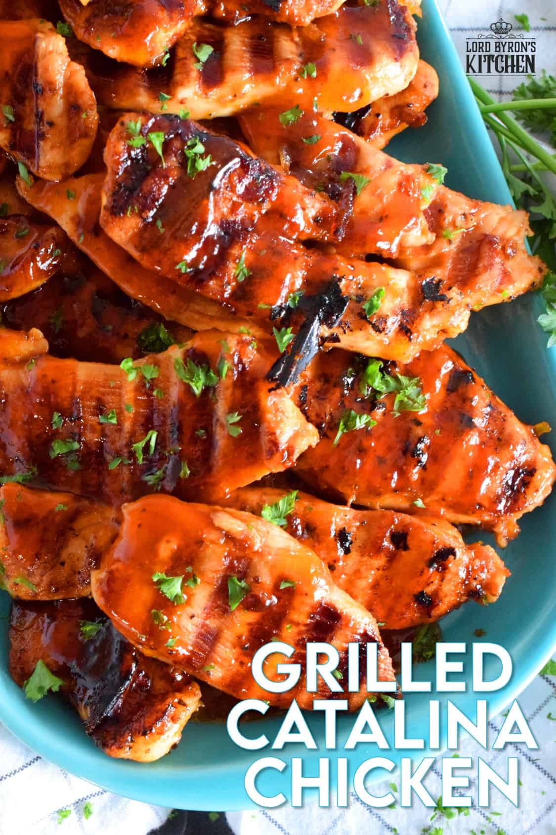 Grilled Catalina Chicken - Lord Byron's Kitchen