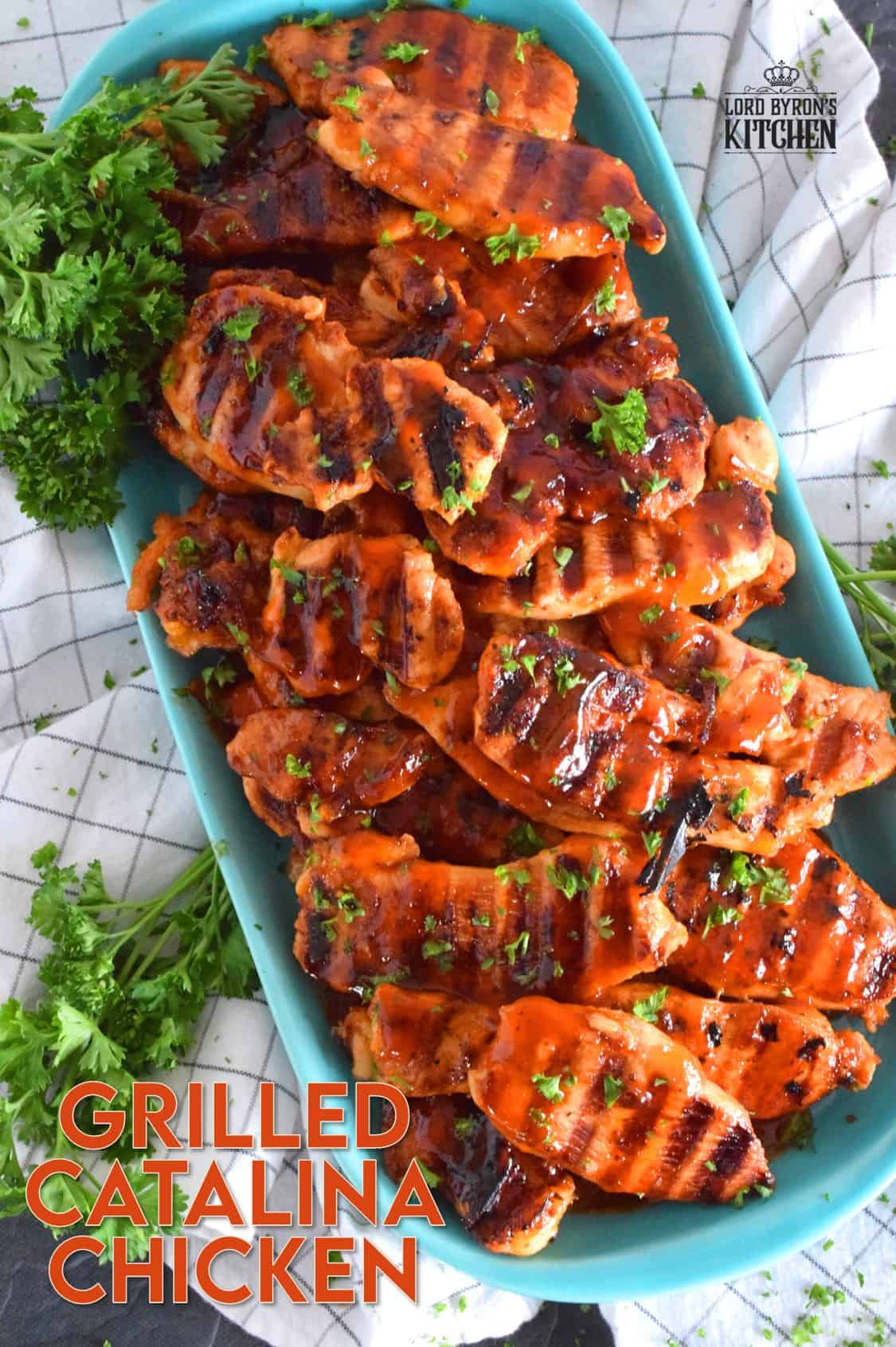 Grilled Catalina Chicken - Lord Byron's Kitchen