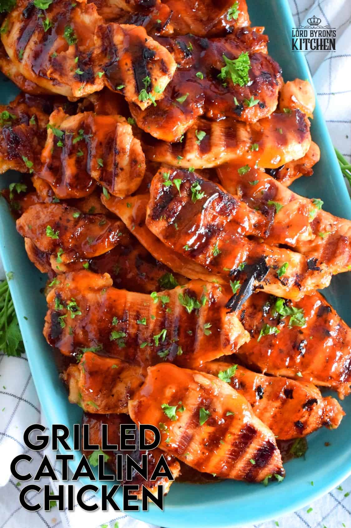 Grilled Catalina Chicken - Lord Byron's Kitchen