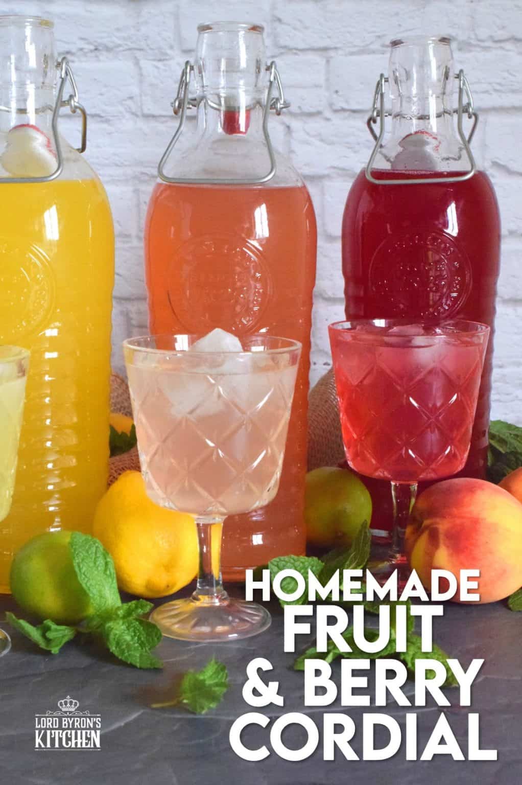 How to Make Homemade Fruit and Berry Cordials - Lord Byron's Kitchen