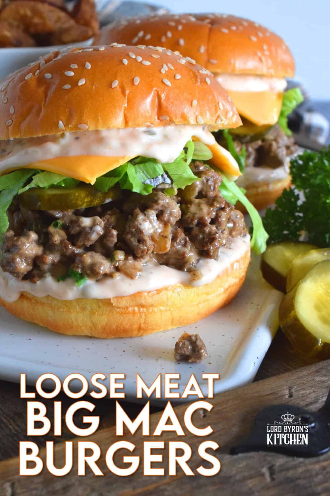 Loose Meat Big Mac Burgers - Lord Byron's Kitchen