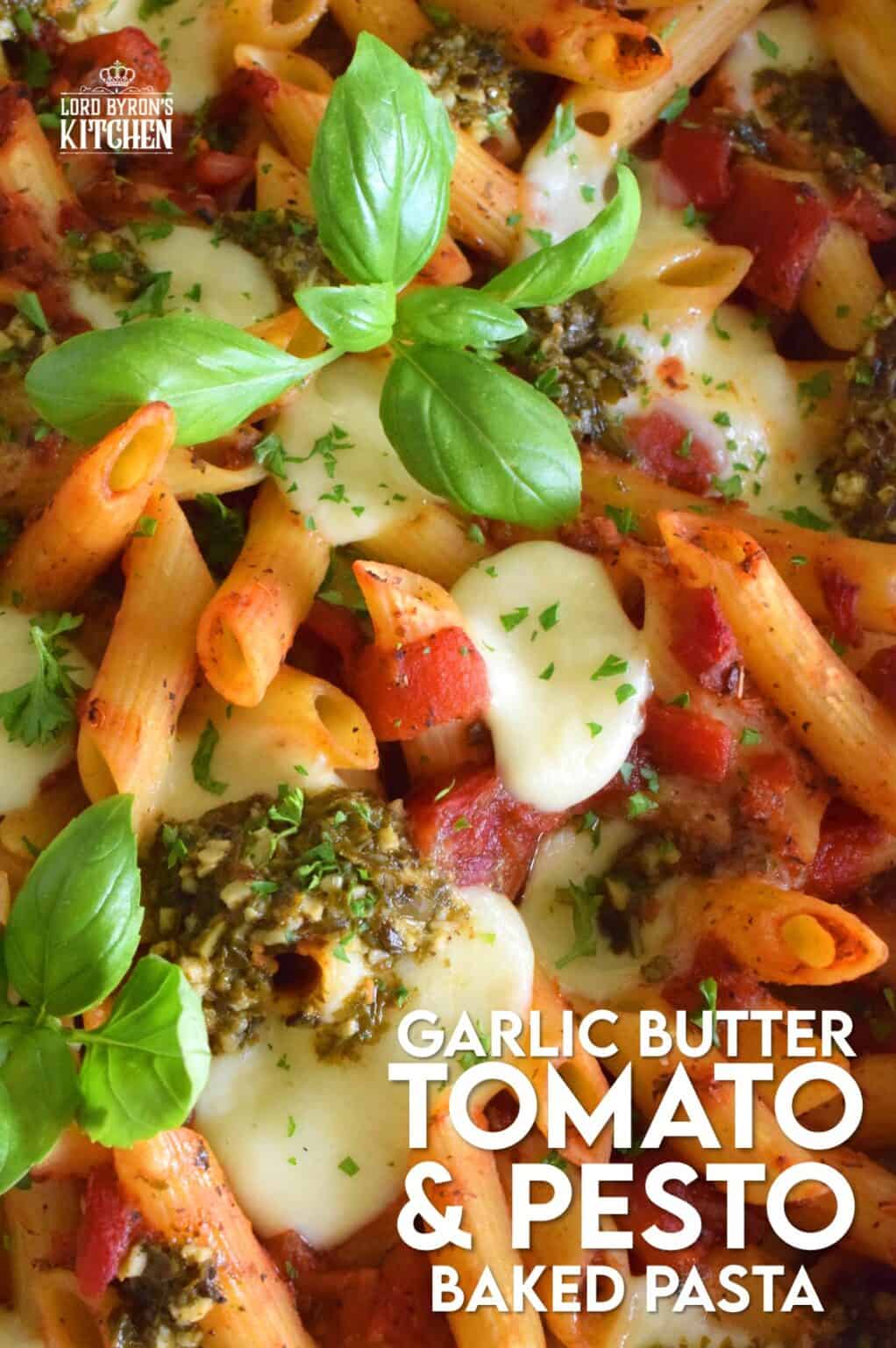 Garlic Butter Tomato and Pesto Baked Pasta - Lord Byron's Kitchen