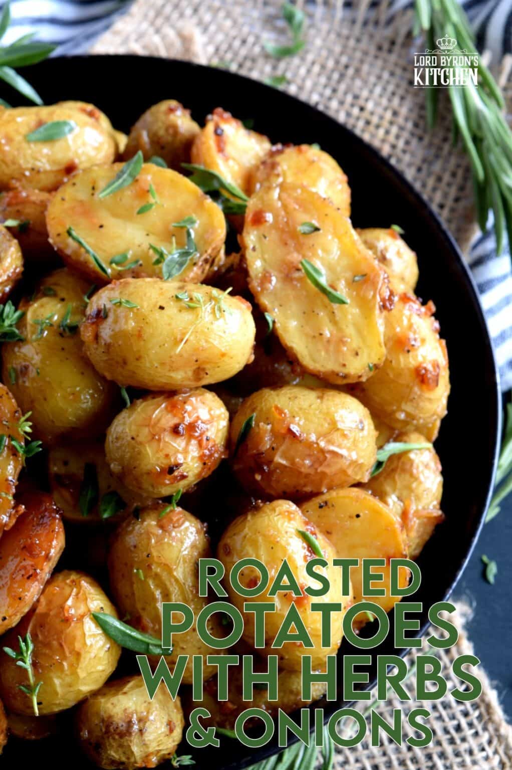 Roasted Potatoes with Herbs and Crunchy Onions - Lord Byron's Kitchen