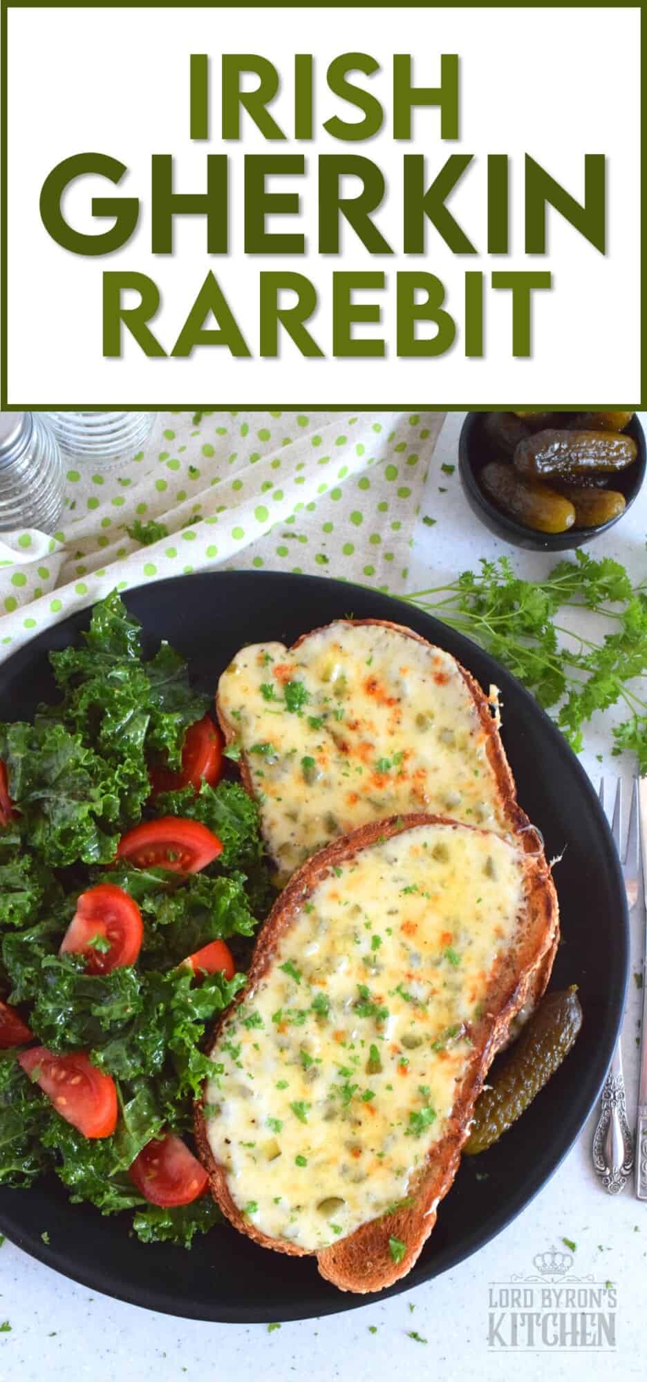 Irish Gherkin Rarebit - Lord Byron's Kitchen