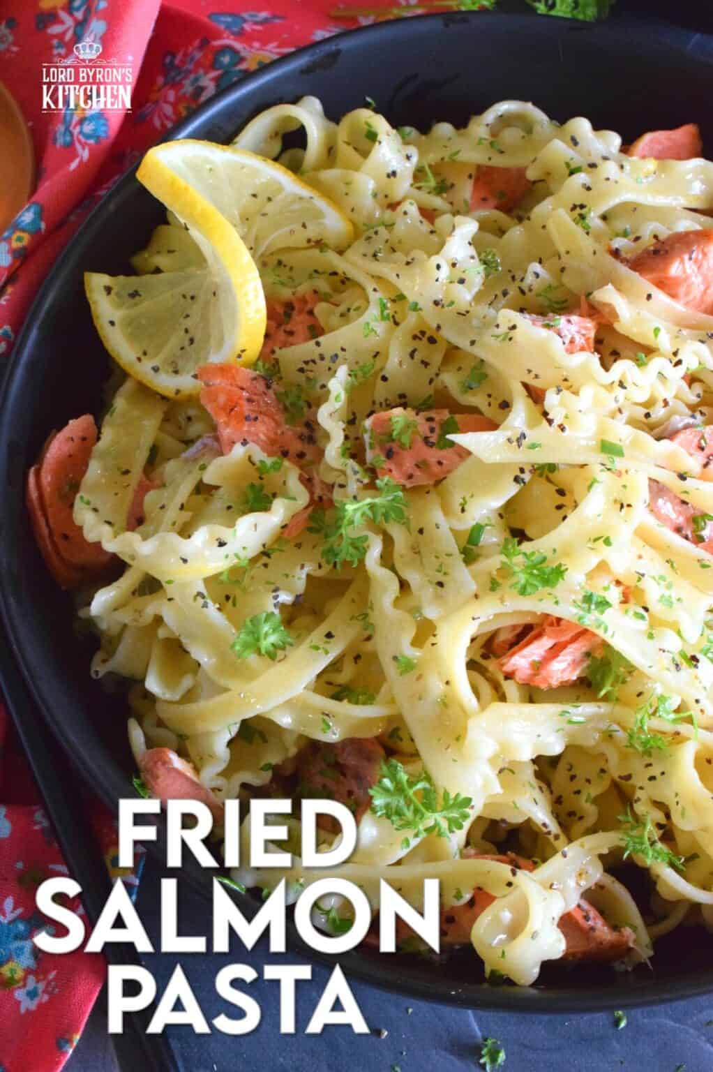 Fried Salmon Pasta - Lord Byron's Kitchen