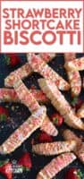Strawberry Shortcake Biscotti - Lord Byron's Kitchen