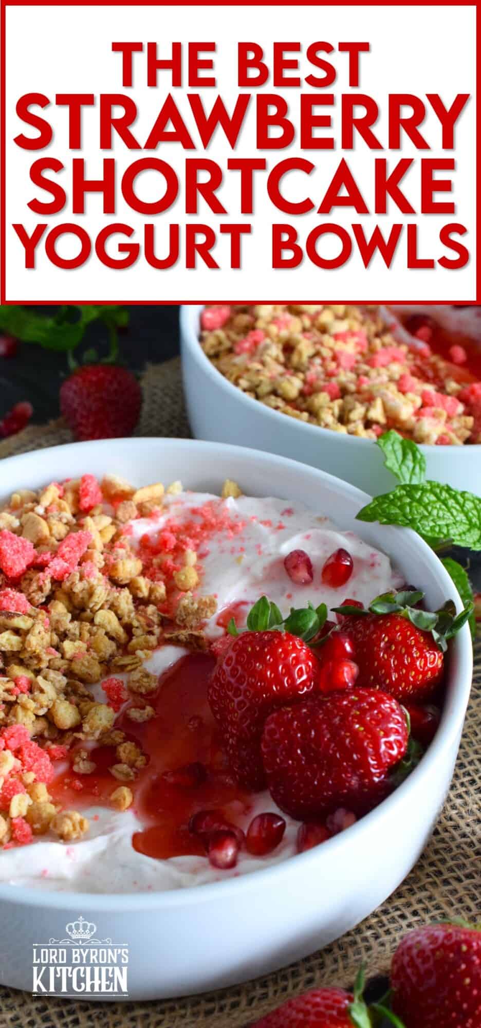 Strawberry Shortcake Yogurt Bowls - Lord Byron's Kitchen