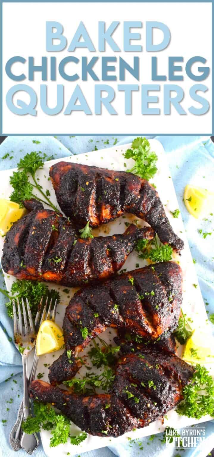 Baked Chicken Leg Quarters - Lord Byron's Kitchen