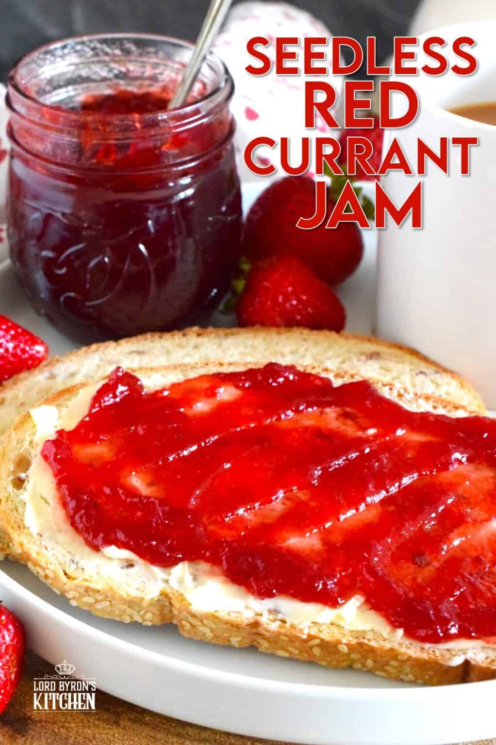 Seedless Red Currant Jam - Lord Byron's Kitchen