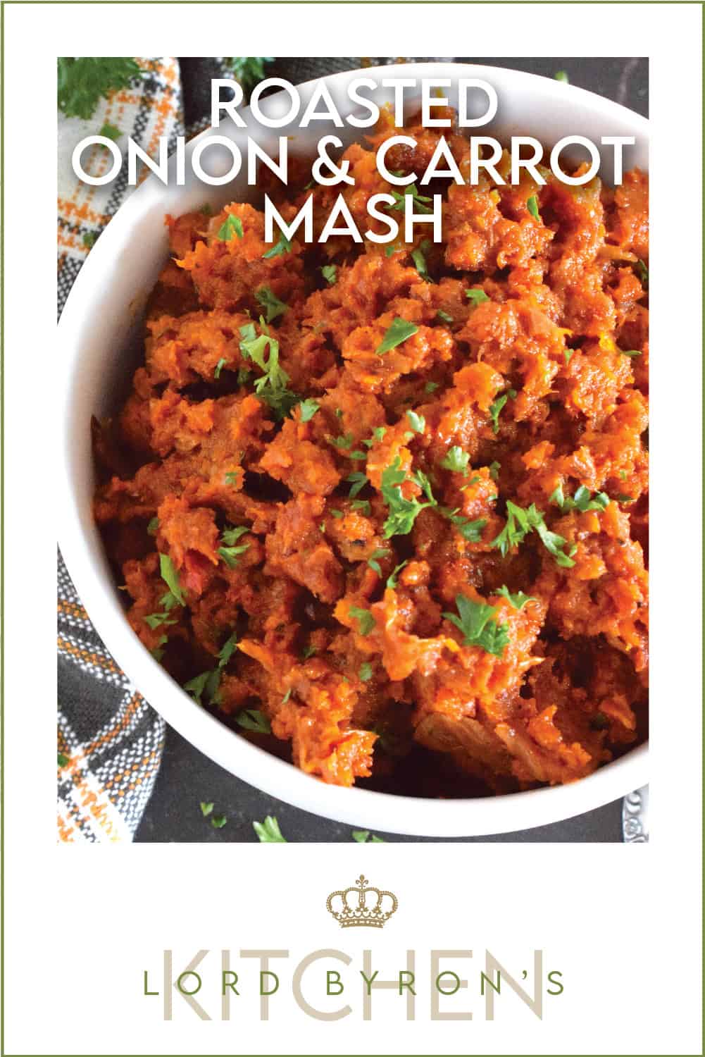 Roasted Onion and Carrot Mash - Lord Byron's Kitchen